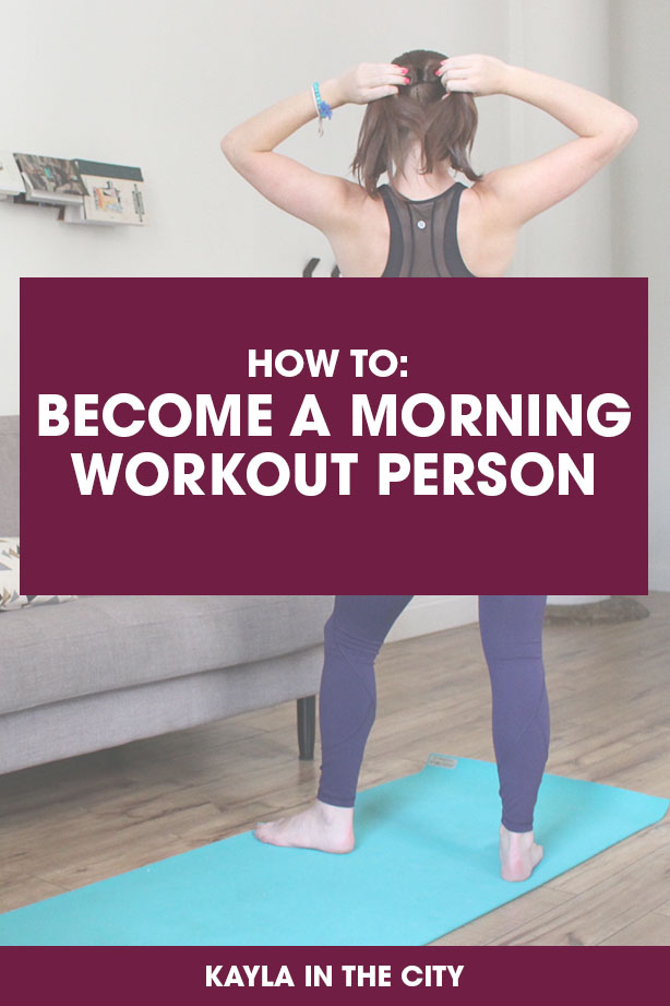 How To Wake Up Early To Workout - Kayla in the City